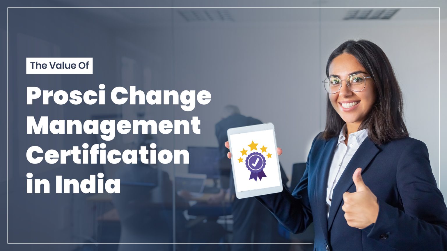 The Value of Prosci Change Management Certification in India