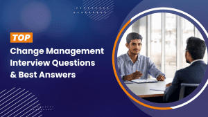 Top Change Management Interview Questions & Best Answers